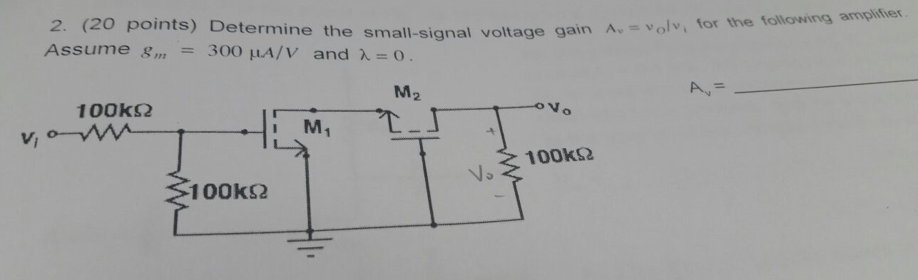 Solved Determine the small-signal voltage gain Av=V0/Vi for | Chegg.com