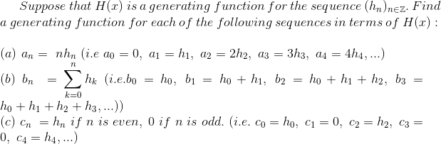 Solved Suppose that H(z) is a generating function for the | Chegg.com