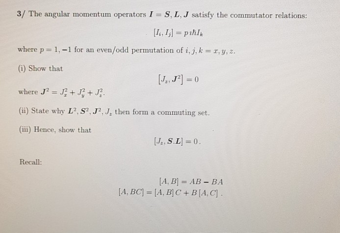 Solved 3/ The angular momentum operators I S, L, J satisfy | Chegg.com