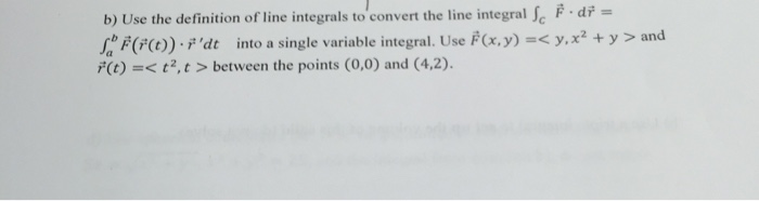 Solved Use the definition of line integrals to convert the | Chegg.com