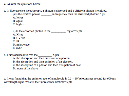 Solved Answer the questions below a. In fluorescence | Chegg.com