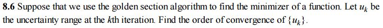 Solved Suppose that we use the golden section algorithm to | Chegg.com