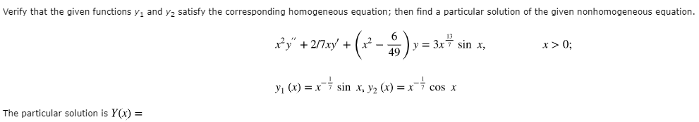 Solved Verify that the given functions yi and y2 satisfy the | Chegg.com