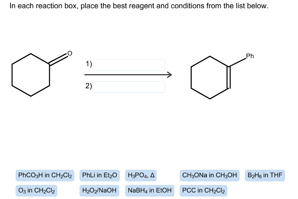 Solved In each reaction box, place the best reagent and | Chegg.com