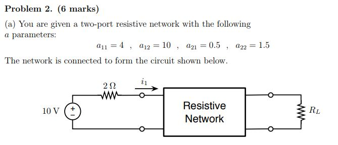 Solved Problem 2. (6 marks) (a) You are given a two-port | Chegg.com Solved Problem 2. (6 marks) (a) You are given a two-port | Chegg.com