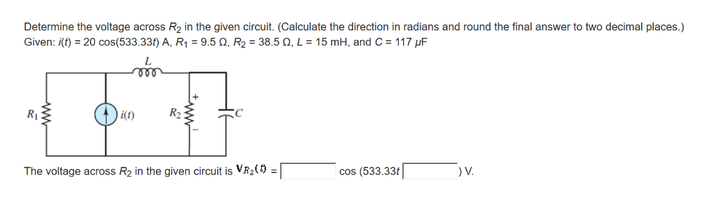 Solved Determine the voltage across R2 in the given circuit. | Chegg.com