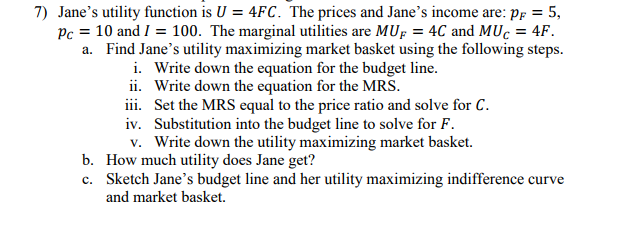 Solved Jane's utility function is U = 4FC. The prices and | Chegg.com Solved Jane's utility function is U = 4FC. The prices and | Chegg.com