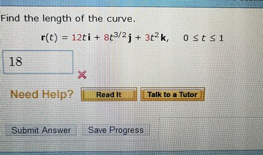 Solved Find the length of the curve. r(t) 12t i 8t3/2j 3t 0 | Chegg.com