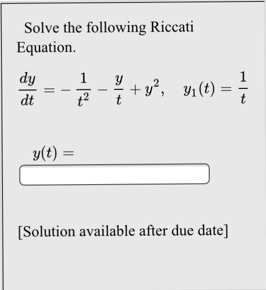 Solved Solve the following Riccati Equation. dy/dt = -1/t^2 | Chegg.com