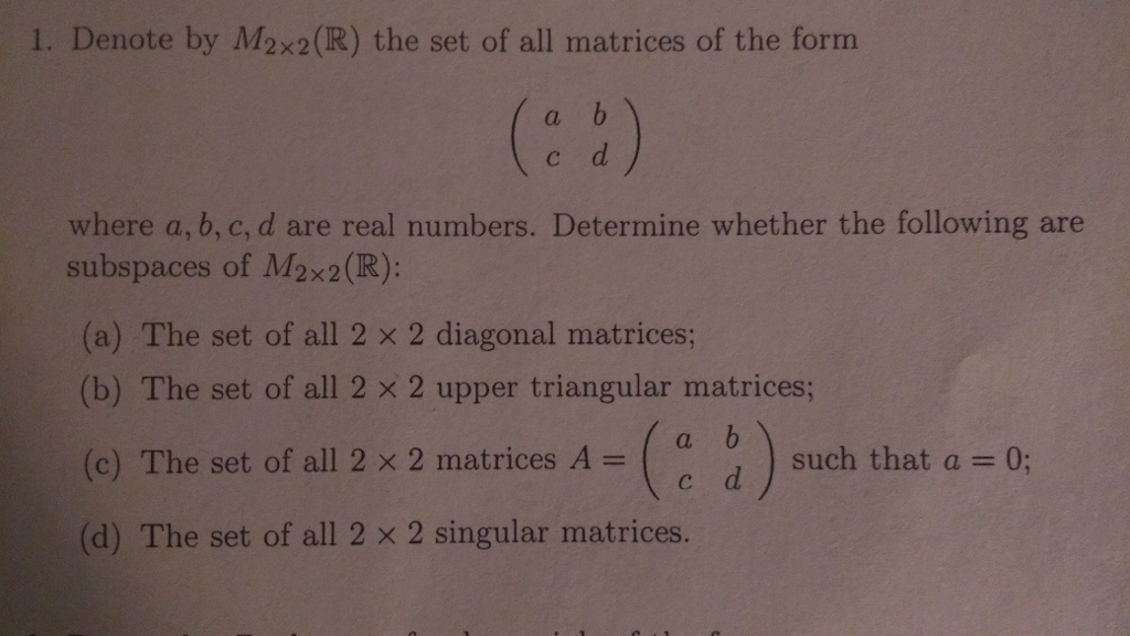 Solved 1. Denote by M2x2(R) the set of all matrices of the | Chegg.com