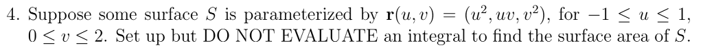 Solved 4. Suppose some surface s is parameterized by r(u,v) | Chegg.com