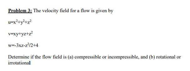 Solved Problem 3: The velocity field for a flow is given by | Chegg.com