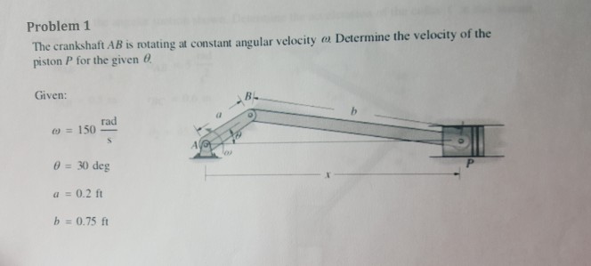 Solved Problem1 The crankshaft AB is rotating at constant | Chegg.com