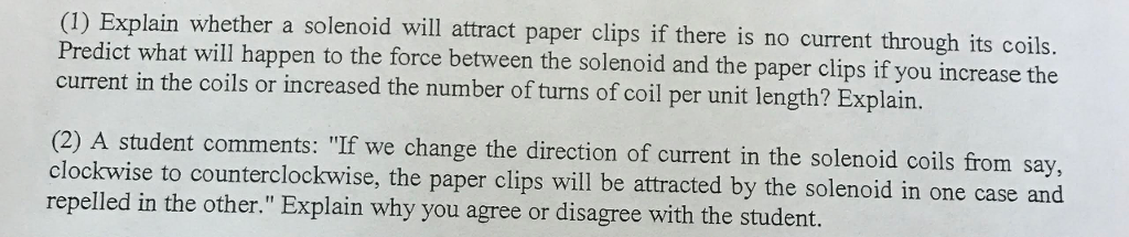 Solved Explain whether a solenoid will attract paper clips | Chegg.com