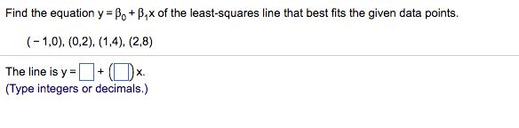 Solved Find the equation y Po+ P,x of the least-squares line | Chegg.com