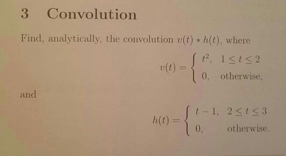 Solved 3 Convolution Find Analytically The Convolution