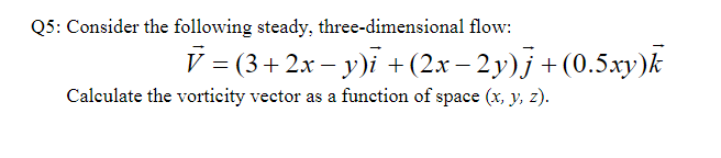 Solved Q5: Consider the following steady, three-dimensional | Chegg.com