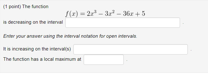 Solved (1 point) The function is decreasing on the interval | Chegg.com