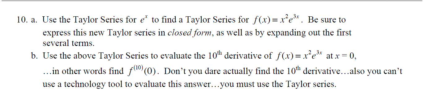 Solved Use the Taylor Series for e^x to find a Taylor Series | Chegg.com