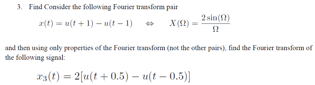 Solved Find Consider the following Fourier transform pair x | Chegg.com