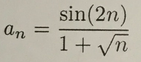 Solved a_n = sin(2n)/1 + squareroot n | Chegg.com