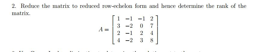 Solved Reduce the matrix to reduced row-echelon form and | Chegg.com