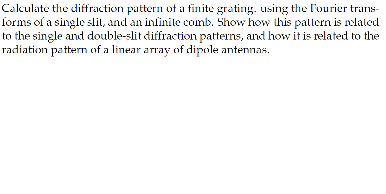 Calculate the diffraction pattern of a finite | Chegg.com