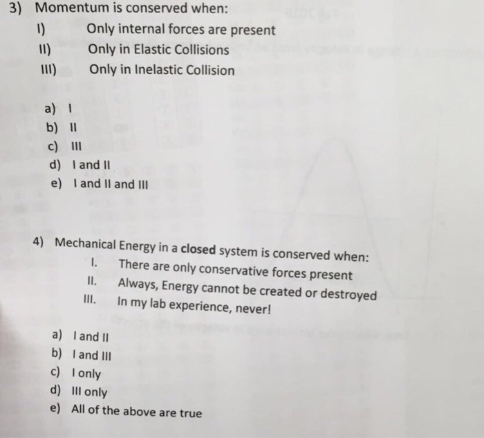 Solved Momentum is conserved when: I) Only internal forces | Chegg.com
