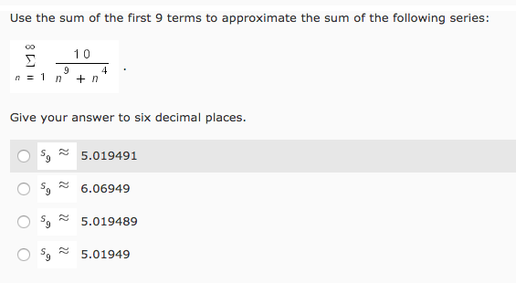 Solved Use the sum of the first 9 terms to approximate the | Chegg.com