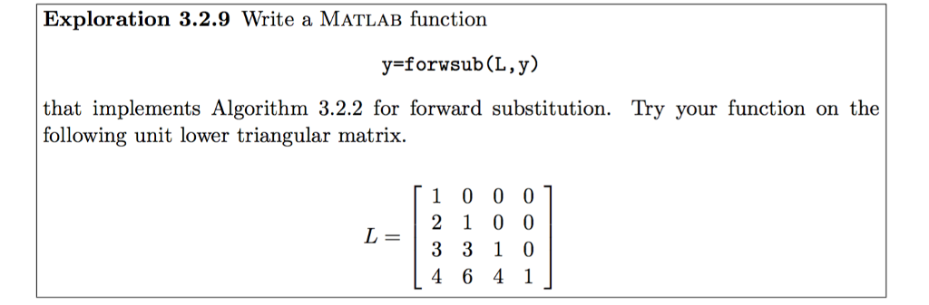 Solved Exploration 3.2.9 Write a MaTLAB function yz forwsub | Chegg.com