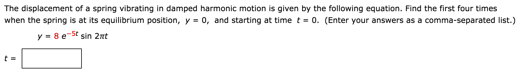 Solved The displacement of a spring vibrating in damped | Chegg.com