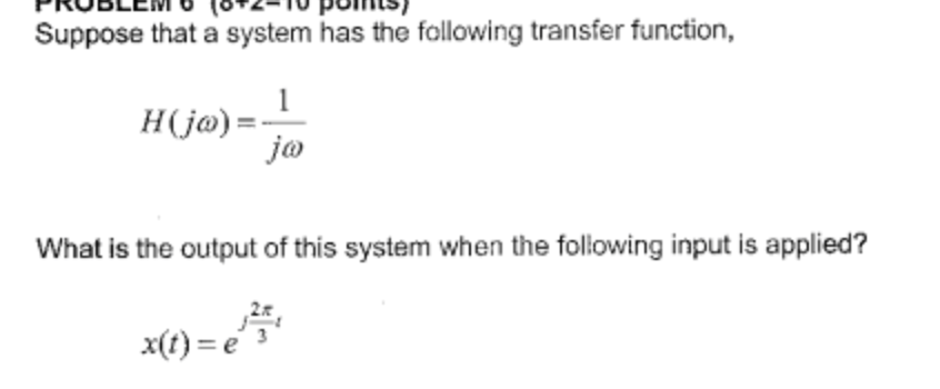 Solved Suppose that a system has the following transfer | Chegg.com