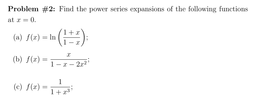 Solved Problem #2: Find the power series expansions of the | Chegg.com
