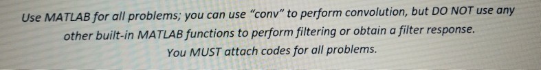 Solved Use MATLAB for all problems; you can use "conv" to | Chegg.com