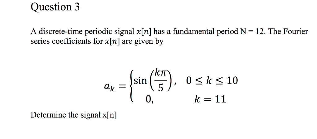 Solved Question 3 A discrete-time periodic signal x[n] has a | Chegg.com