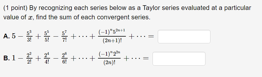 Solved (1 point) By recognizing each series below as a | Chegg.com
