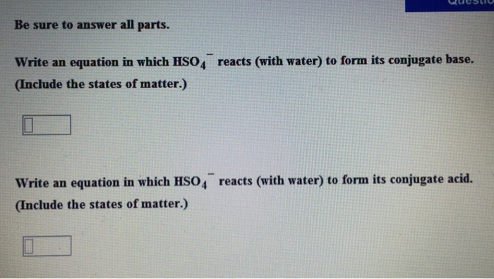 Solved Write an equation in which HSO_4^- reacts (with | Chegg.com