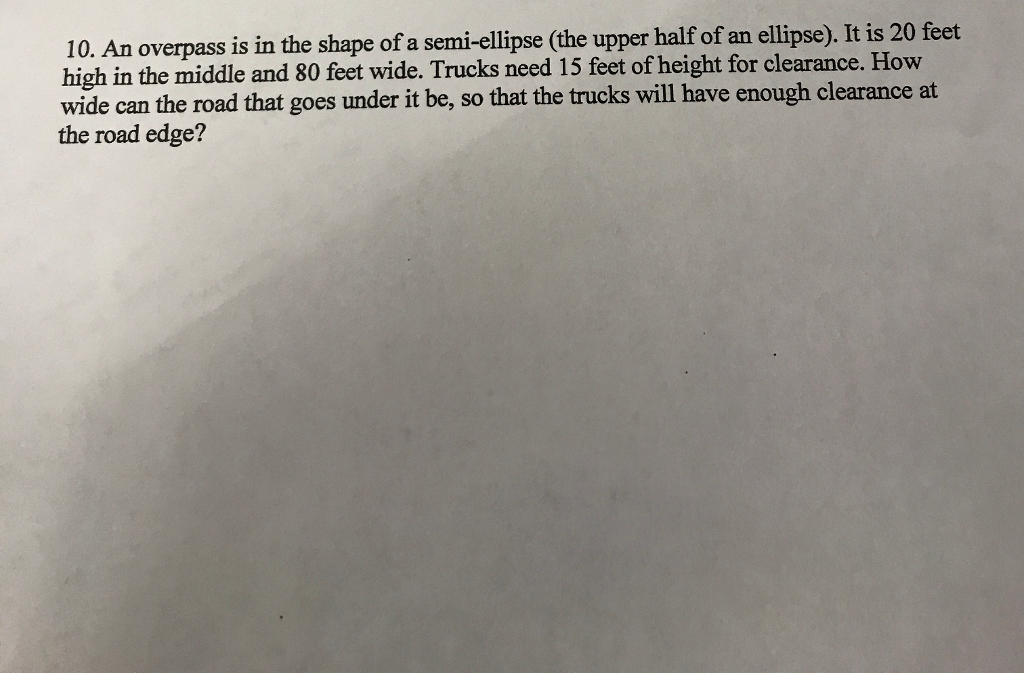 Solved 10. An overpass is in the shape of a semi-ellipse | Chegg.com