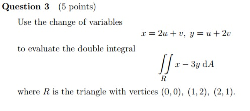 Solved Use the change of variables x = 2u + v, y = u + 2v to | Chegg.com
