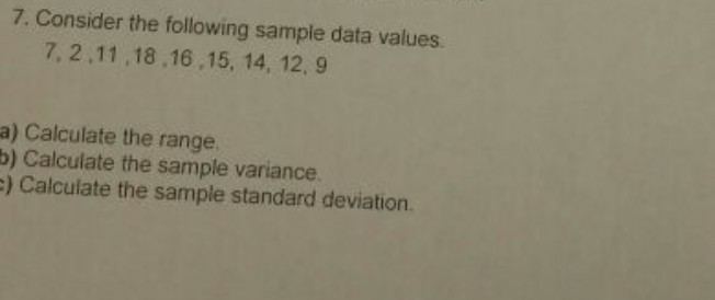Solved 7. Consider the following sample data values 7, 2,11 | Chegg.com