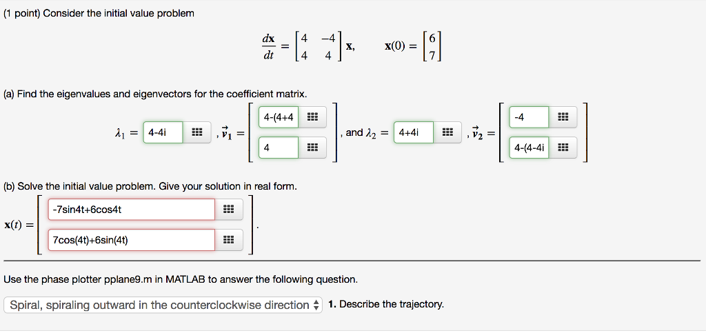 Solved Consider the initial value problem dx/dt = [4 4 -4 | Chegg.com