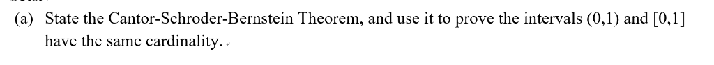 Solved (a) State the Cantor-Schroder-Bernstein Theorem, and | Chegg.com
