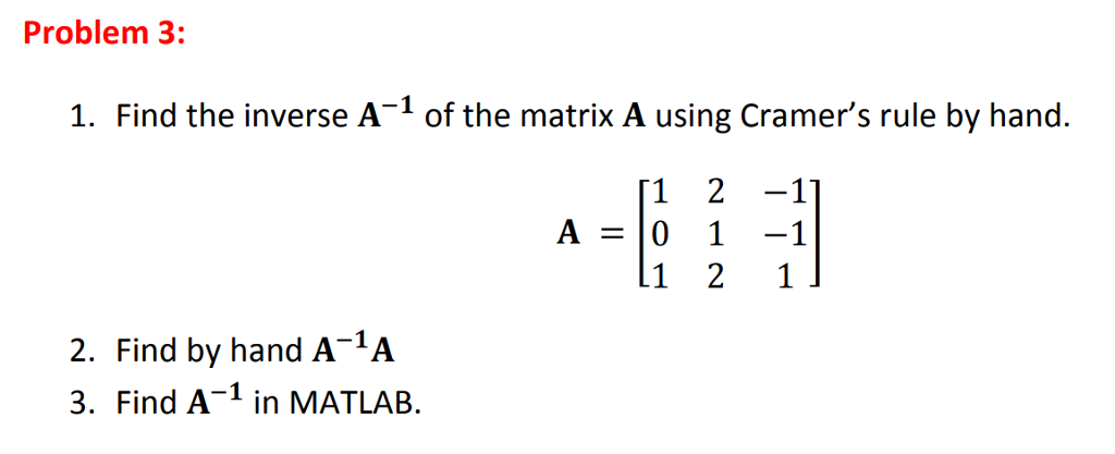 Solved Problem 3: 1. Find the inverse A-1 of the matrix A | Chegg.com