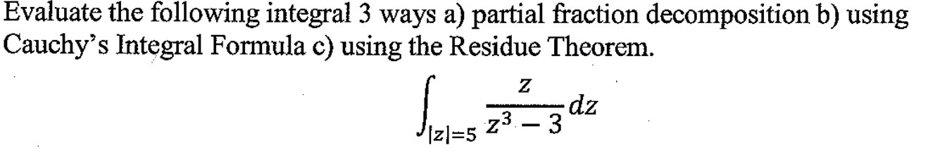 Solved The three methods are using partial fraction | Chegg.com