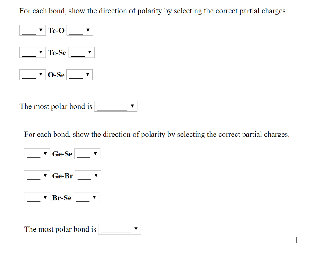 Solved For each bond, show the direction of polarity by | Chegg.com