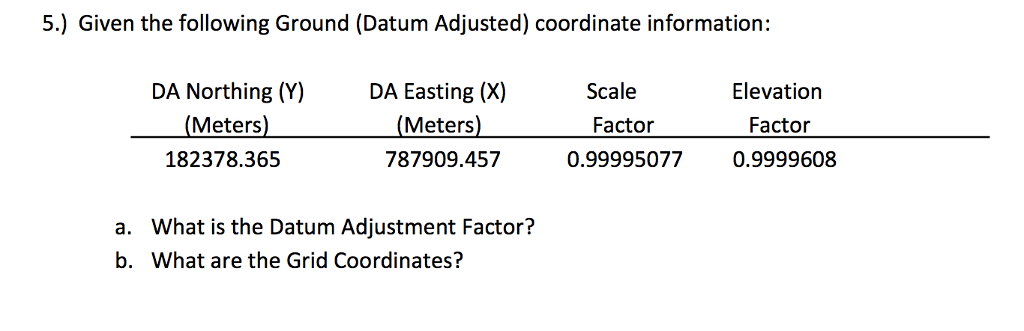 Solved Given the following Ground (Datum Adjusted) | Chegg.com