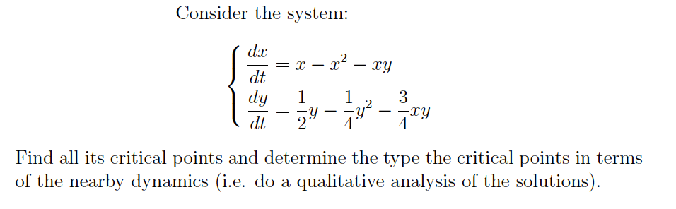 Solved Consider the system: {dx/dt = x-x^2-xy dy/dt = 1/2 | Chegg.com