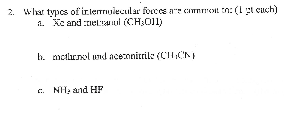 Solved What types of intermolecular forces are common to: Xe | Chegg.com