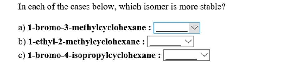 Solved In each of the cases below, which isomer is more | Chegg.com