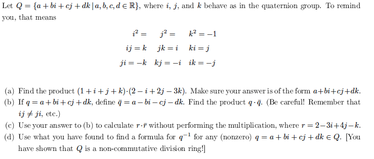 Solved Let Q-a+ bi + cj dk la, b, c, d e R], where i, j, and | Chegg.com